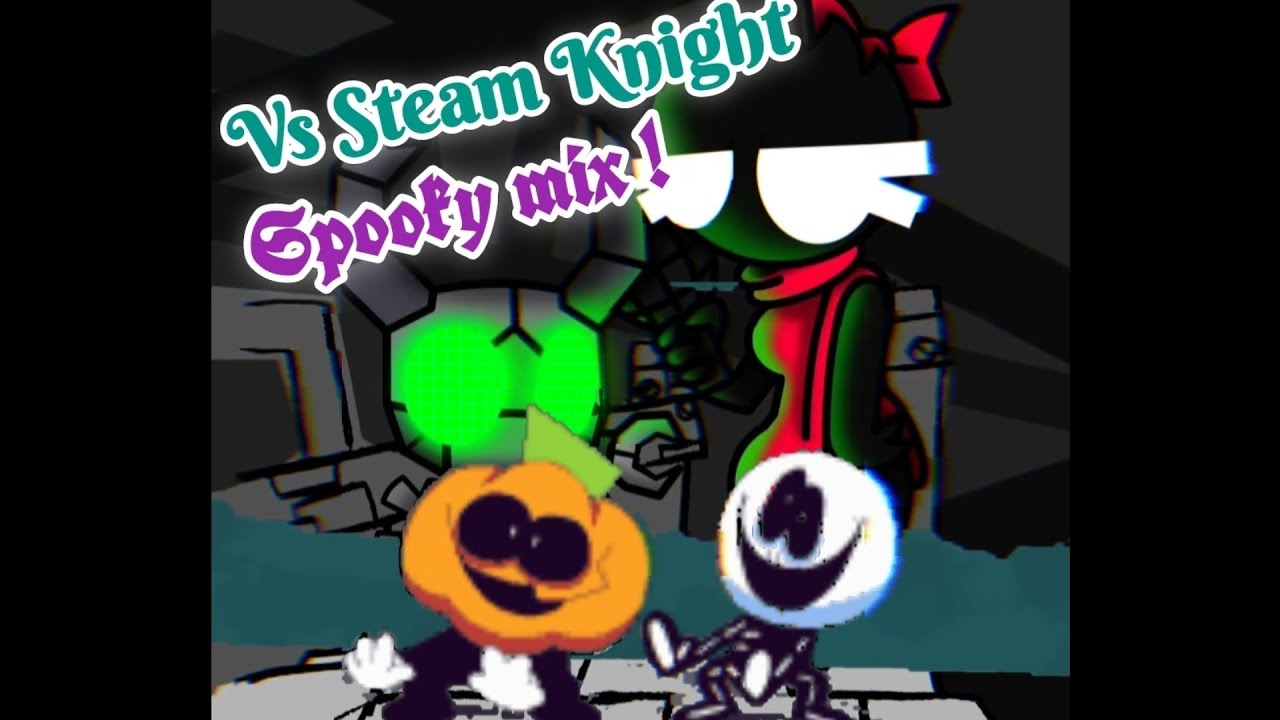 [Fnf] Vs Steam Knight Spooky mix v1 - YouTube