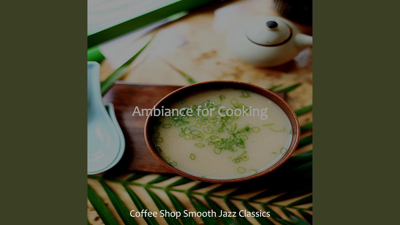 Wonderful Ambience for Cooking - YouTube