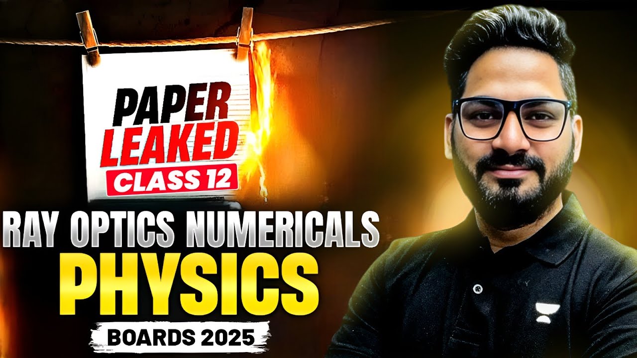 Class 12 Physics Paper Leaked | Ray Optics Numericals | Boards 2025 ...