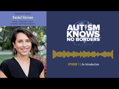 1. An Introduction, with Rachel Harmon - Autism Knows No Borders Podcast (Official Episode)