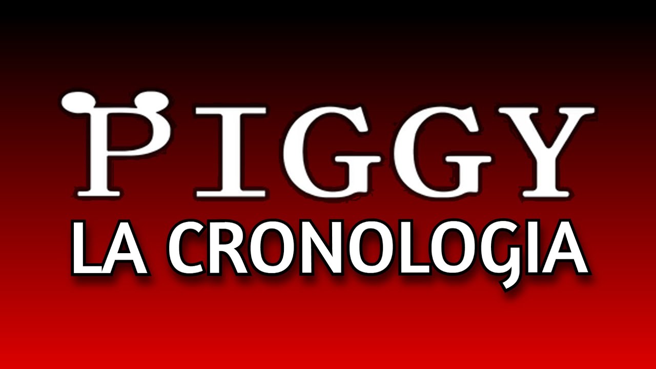 PIGGY LA CRONOLOGIA INTRO - YouTube