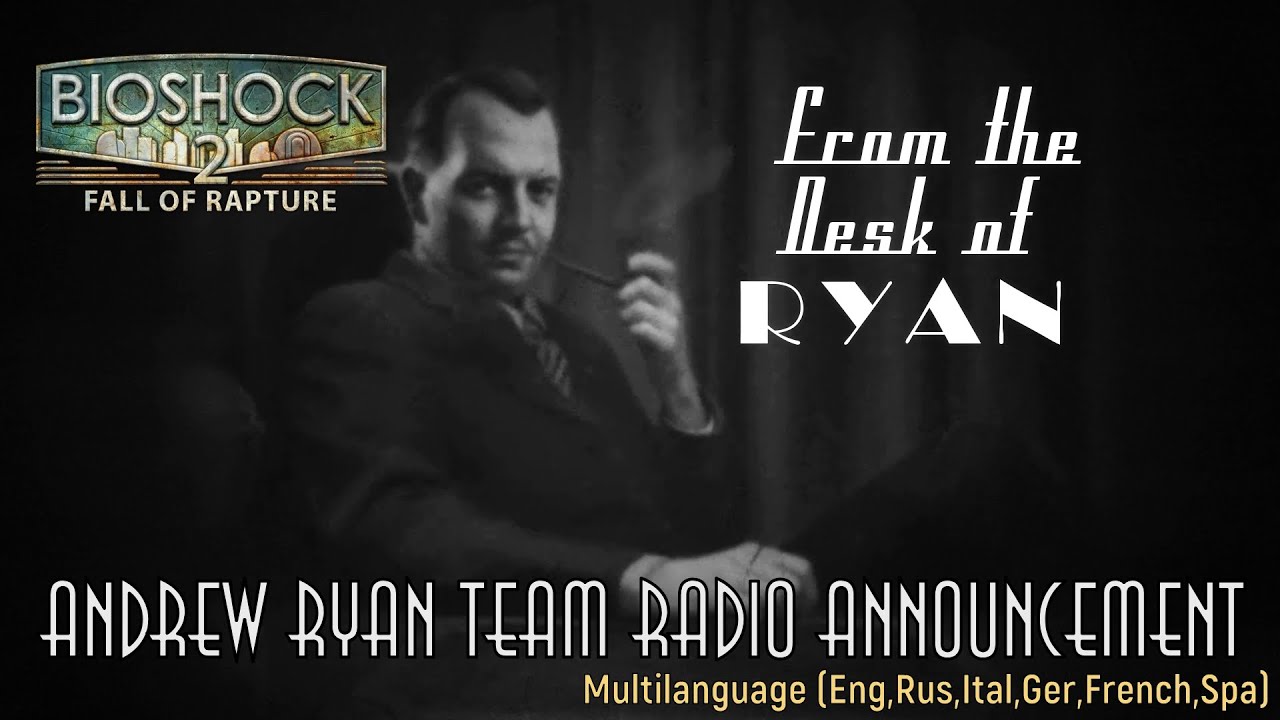 Andrew Ryan Team • Radio Announcement - Bioshock 2 Multiplayer ...