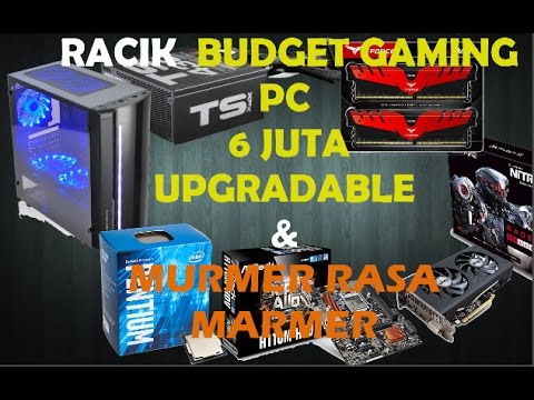 Racik PC Gaming 6 Juta 1080P (April 2017) - YouTube