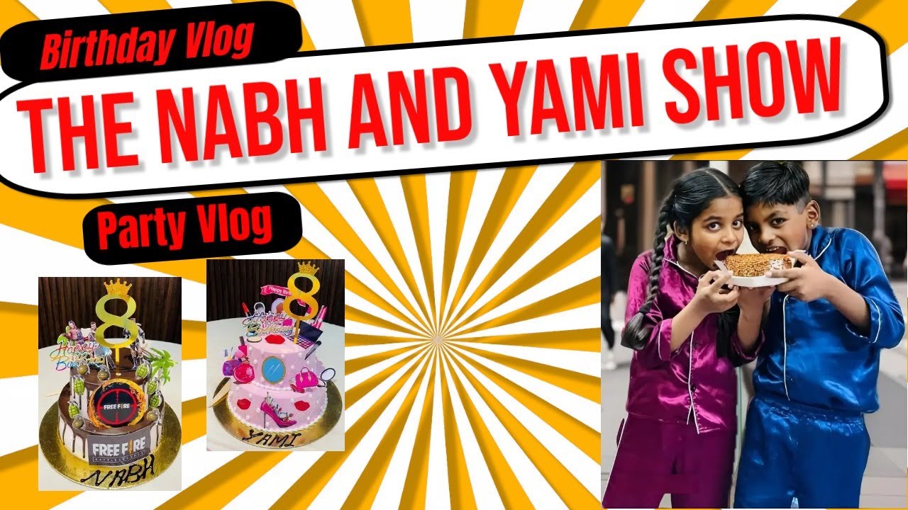 8th Birthday Party of NABH & YAMI | THE NABH AND YAMI SHOW - YouTube