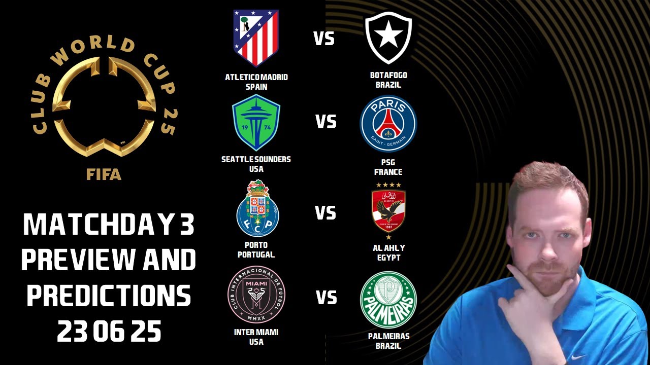 My Fifa Club World Cup Matchday 3 Preview and Predictions 23/06/25 ...