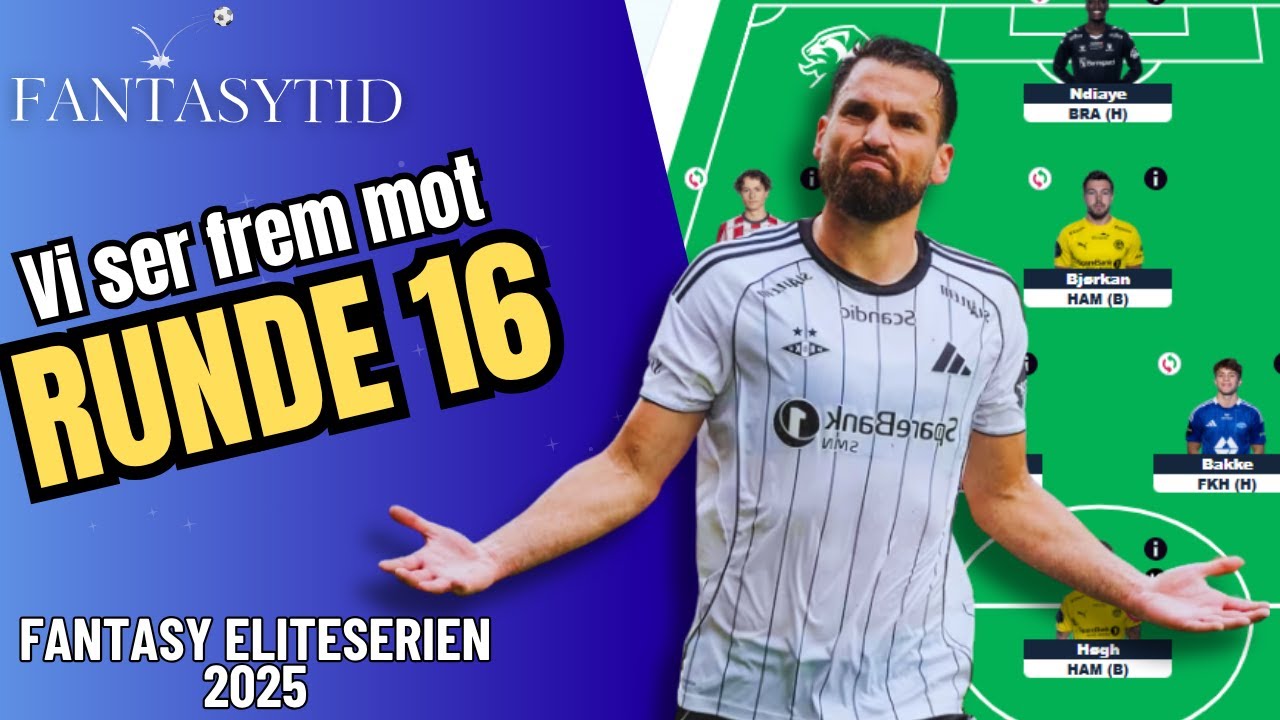 Runde 16 Fantasy Eliteserien 2025 || Mitt lag til GW16 i Eliteserien ...