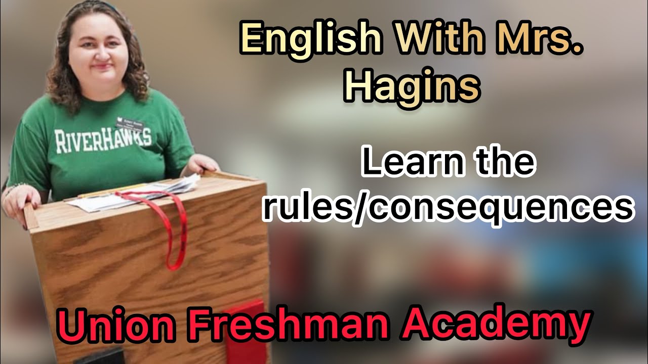 Union Freshman Academy - The Rules! - Ms. Hagins - YouTube