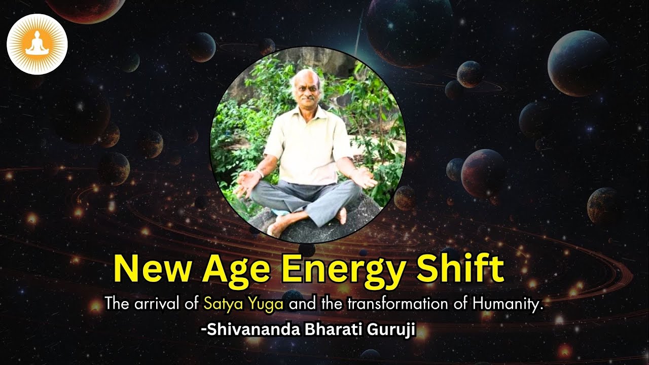 New Age Energy Shift Explained by Shivananda Bharti Guruji | Entering ...