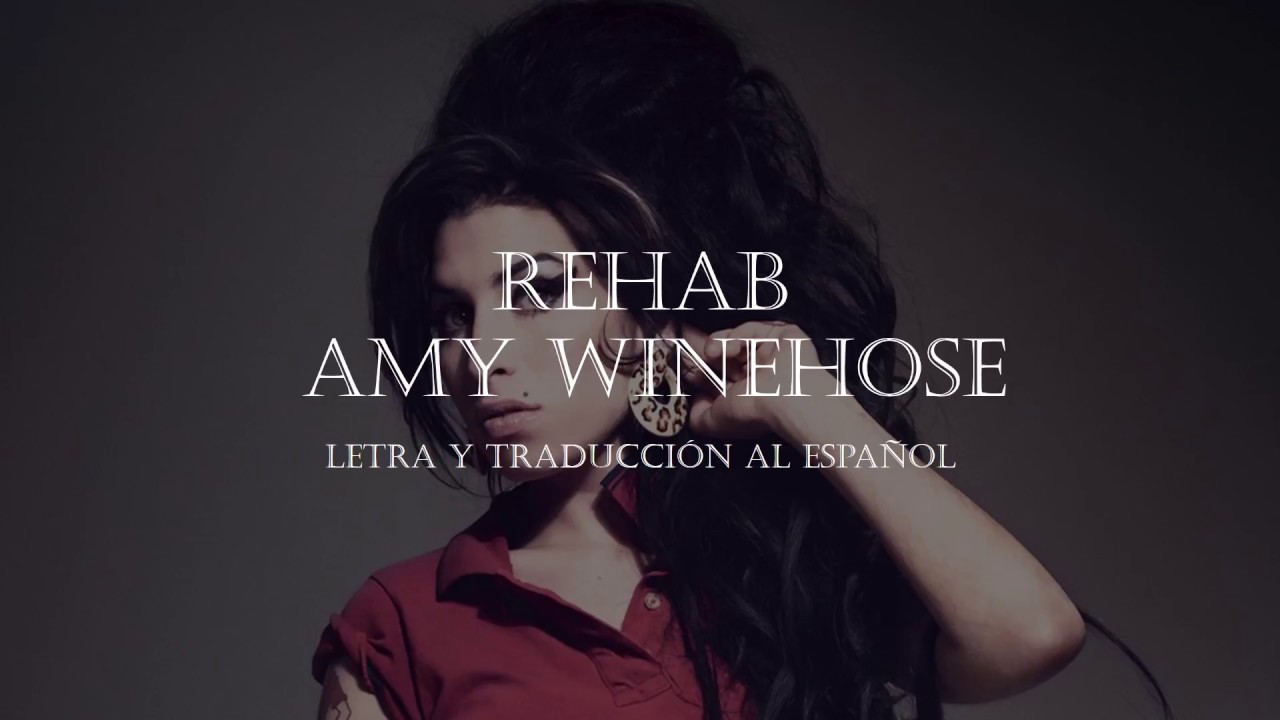 Rehab - Amy Winehouse (Letra y Traducción al Español) - YouTube