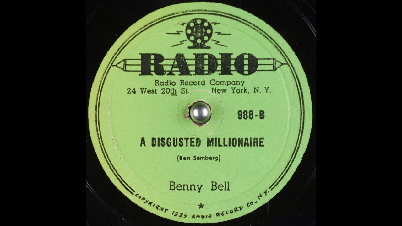 988-B - A Disgusted Millionaire - Benny Bell - Radio Record Company ...