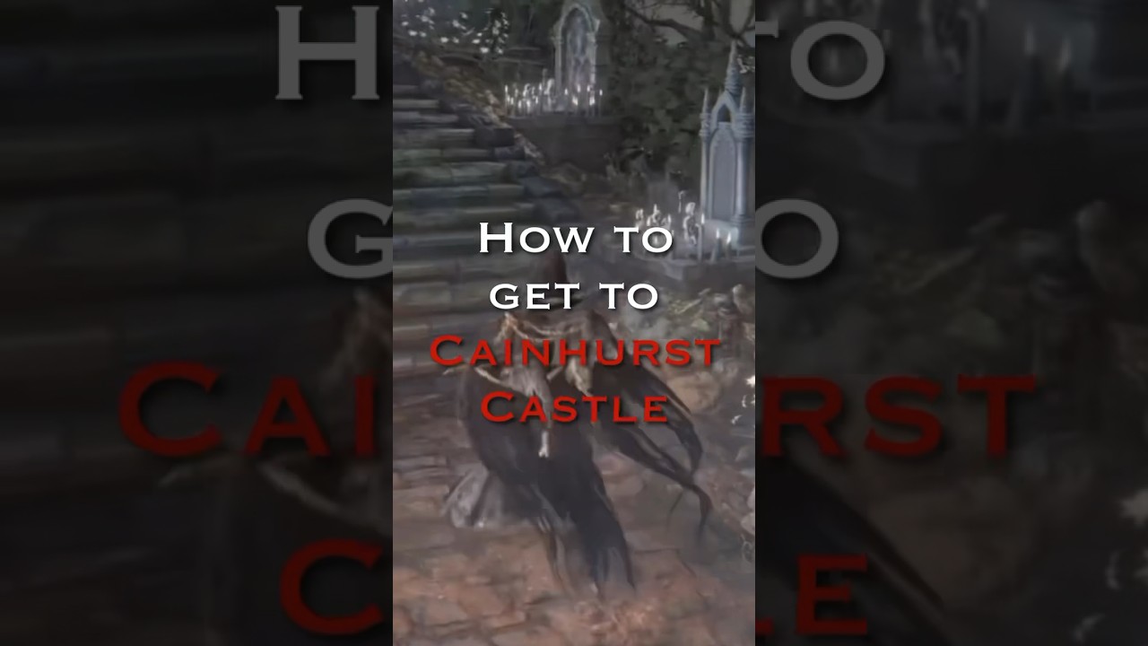 How to get to Forsaken Castle Cainhurst! - YouTube