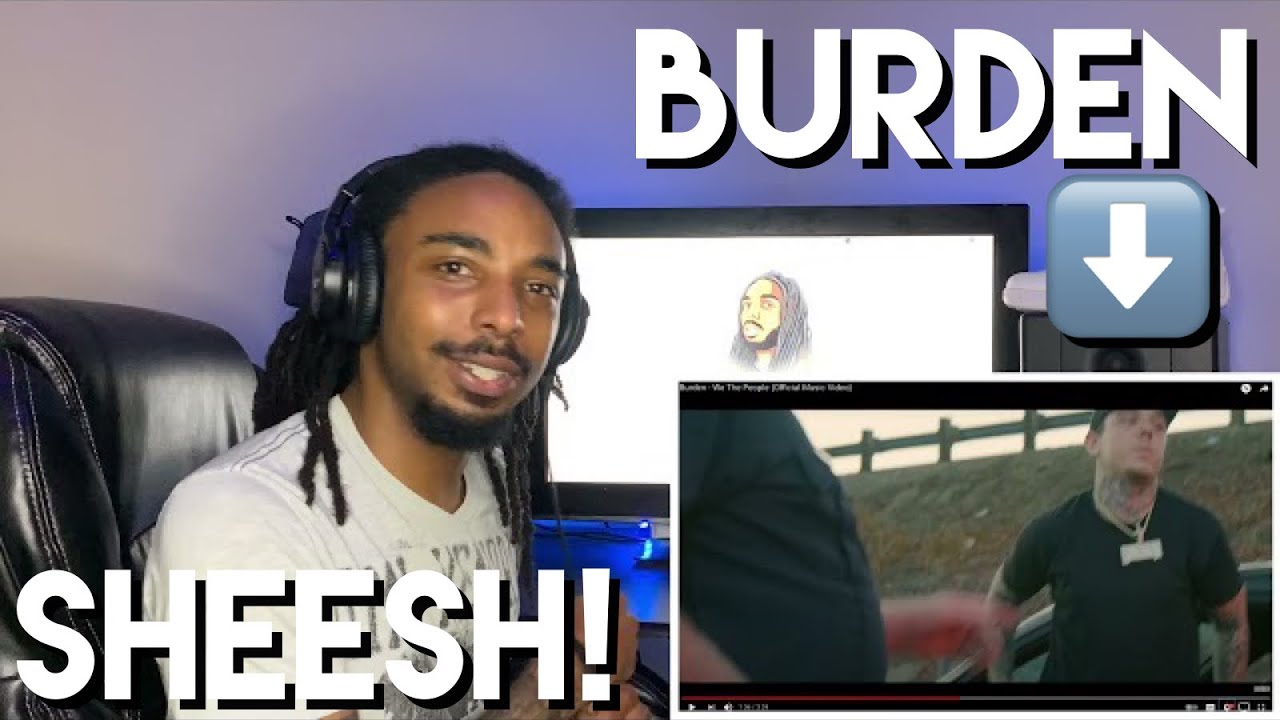 Burden - We The People (Official Music Video) [Reaction] - YouTube