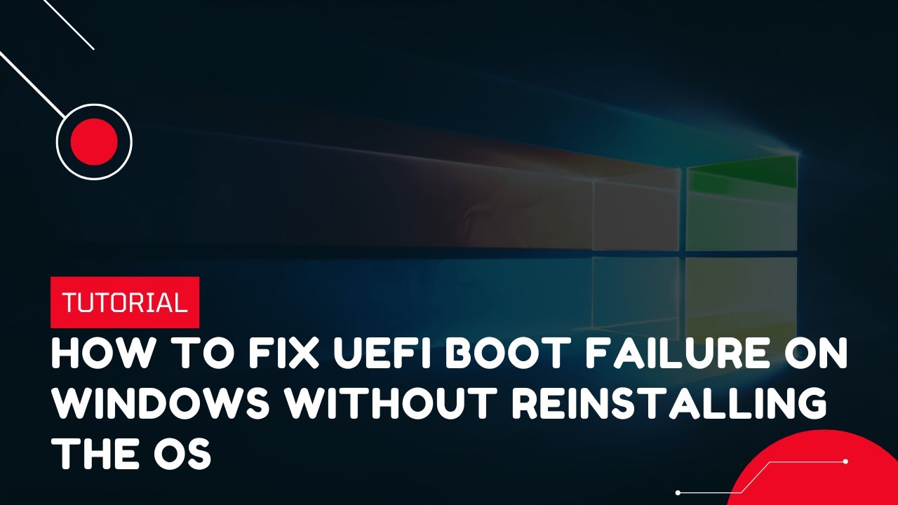 How to Fix UEFI Boot Failure on Windows Without Reinstalling the OS ...