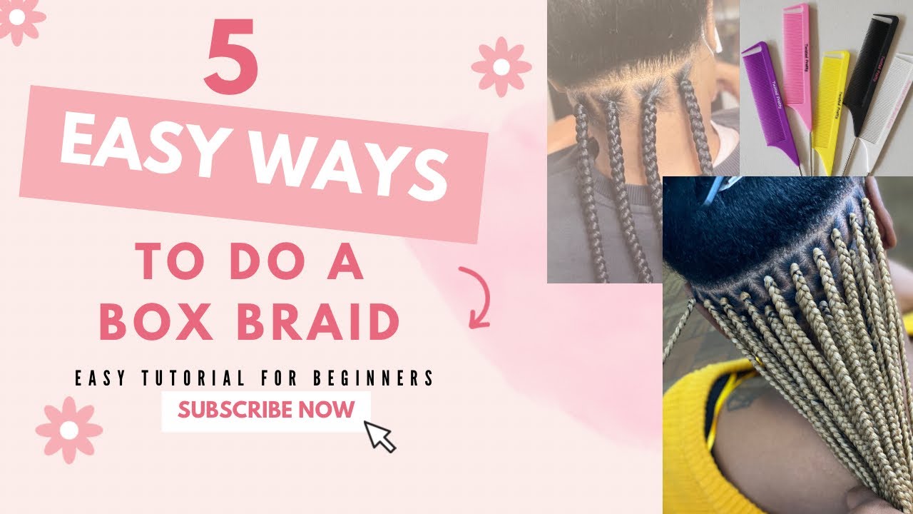 5 EASY Ways To Start A Box Braid How To Do Box Braids How To Add Hair 5 EASY Ways To Start A Box Braid How To Do Box Braids How To Add Hair