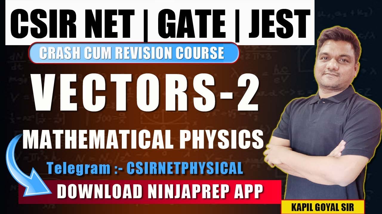 Mathematical physics | Vector calculus -2 | CSIR NET 2024 | GATE 2025 | JEST | ninjaprep csir ...