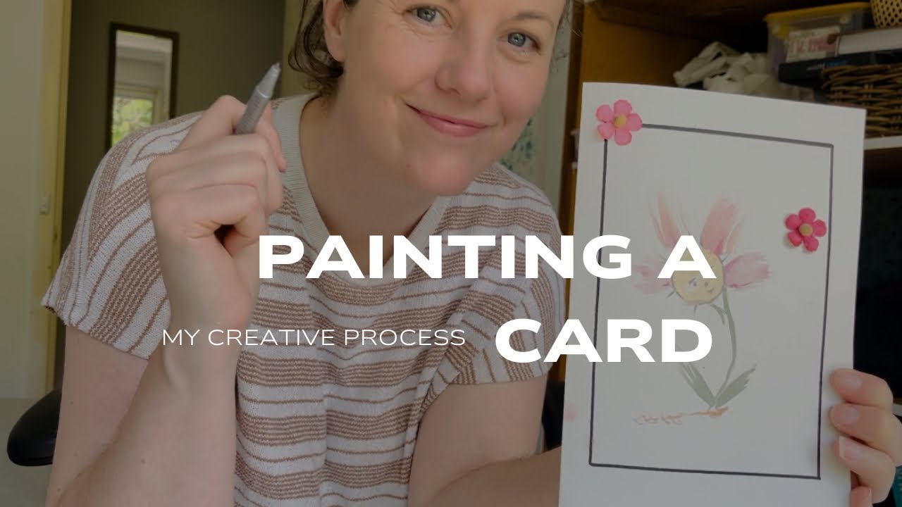 Painting A Card: My Creative Process - YouTube