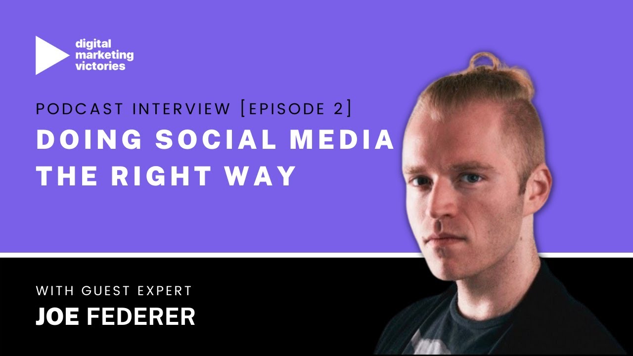 Episode 02: Doing Social Media The Right Way – Joe Federer - YouTube