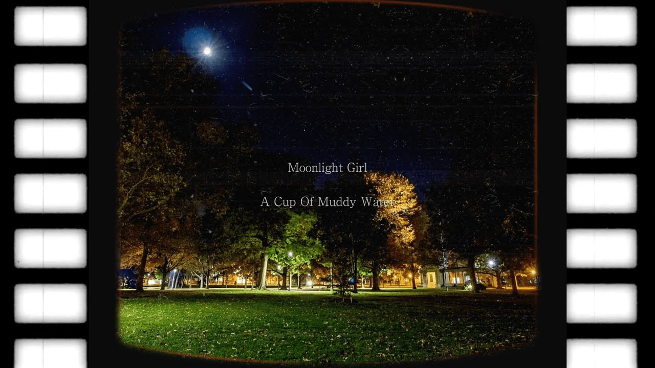 A Cup Of Muddy Water - Moonlight Girl【Lyric Video】 - YouTube