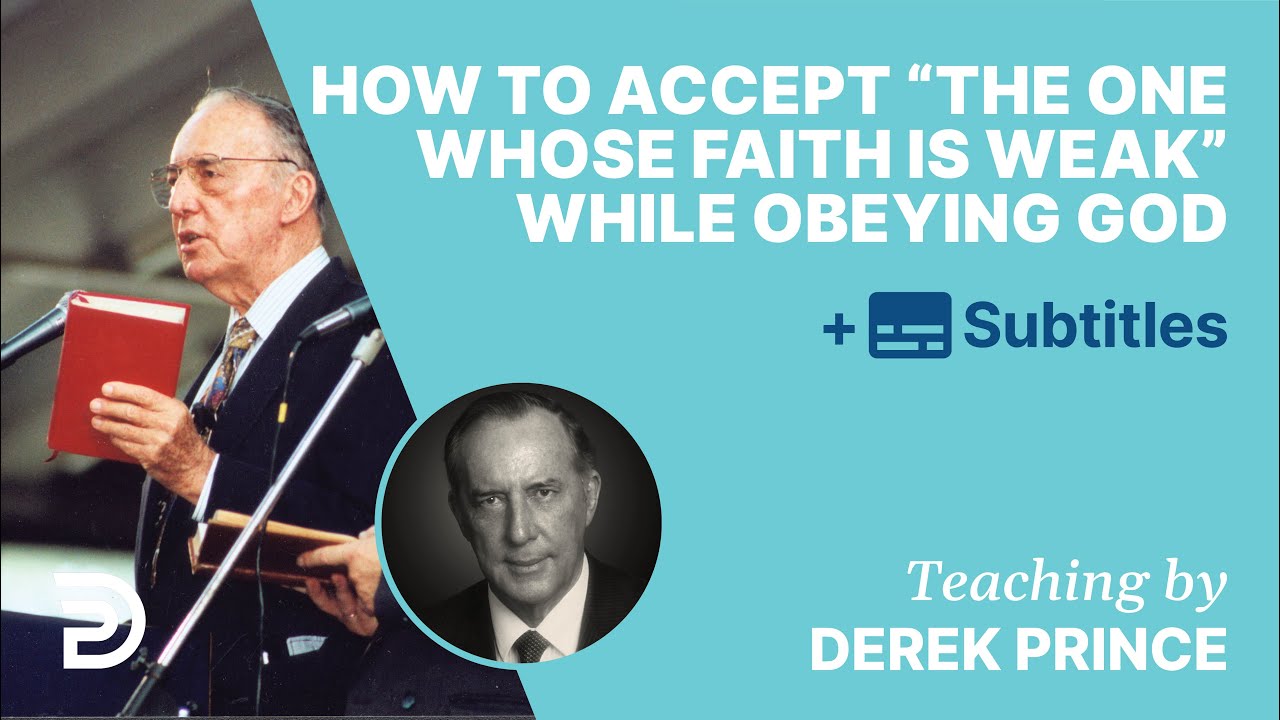 How To Accept "The One Whose Faith Is Weak" (Rom. 14:1) While Obeying ...