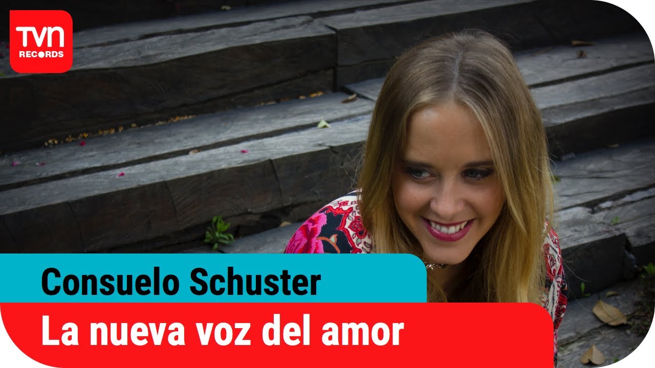 Consuelo Schuster | TVN Records - YouTube