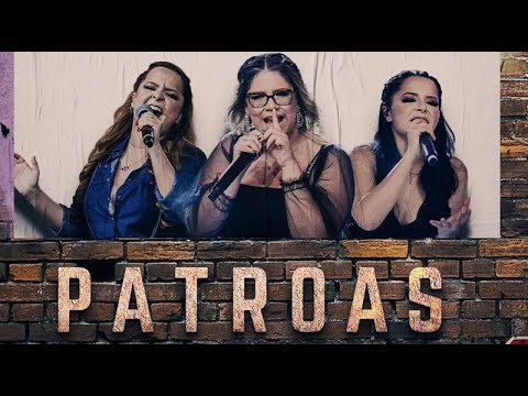 As Patroas Marilia Mendonça e Maiara e Maraisa  As Patroas Completo 2021 Novo Repertorio