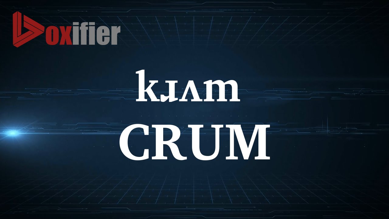How to Pronunce Crum in English - Voxifier.com - YouTube