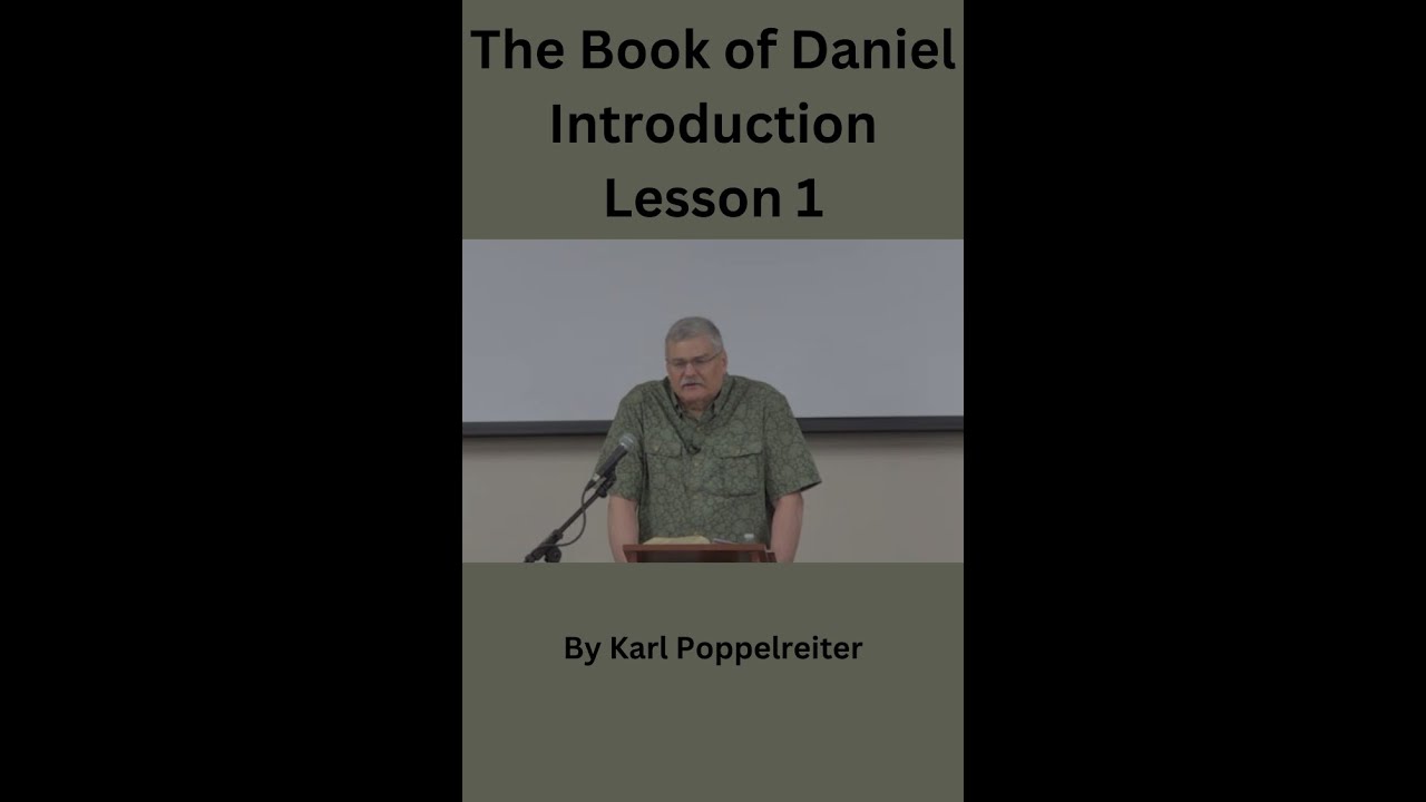 The Book of Daniel Introduction Lesson 1 by Karl Poppelreiter - YouTube