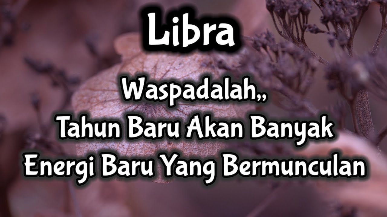 Libra🏇Waspadalah,,, Tahun Baru Akan Banyak Energi Baru Yang Bermunculan ...
