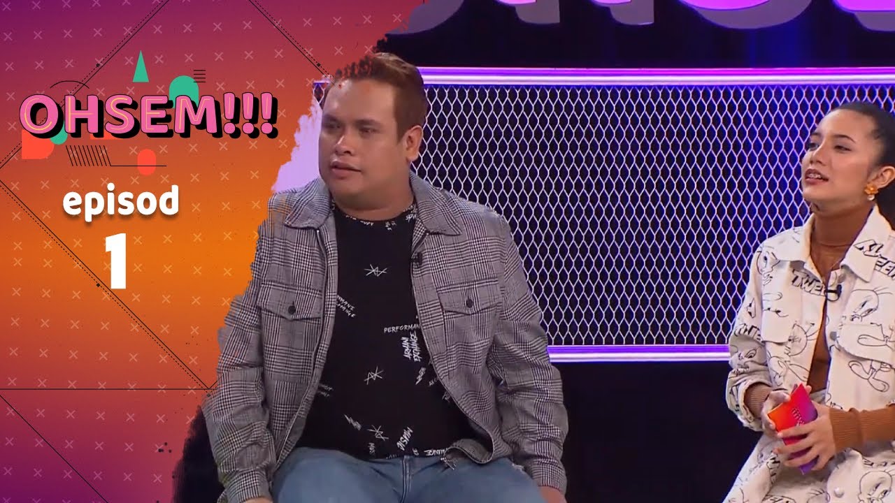 Ohsem!!! Episod 1 - YouTube