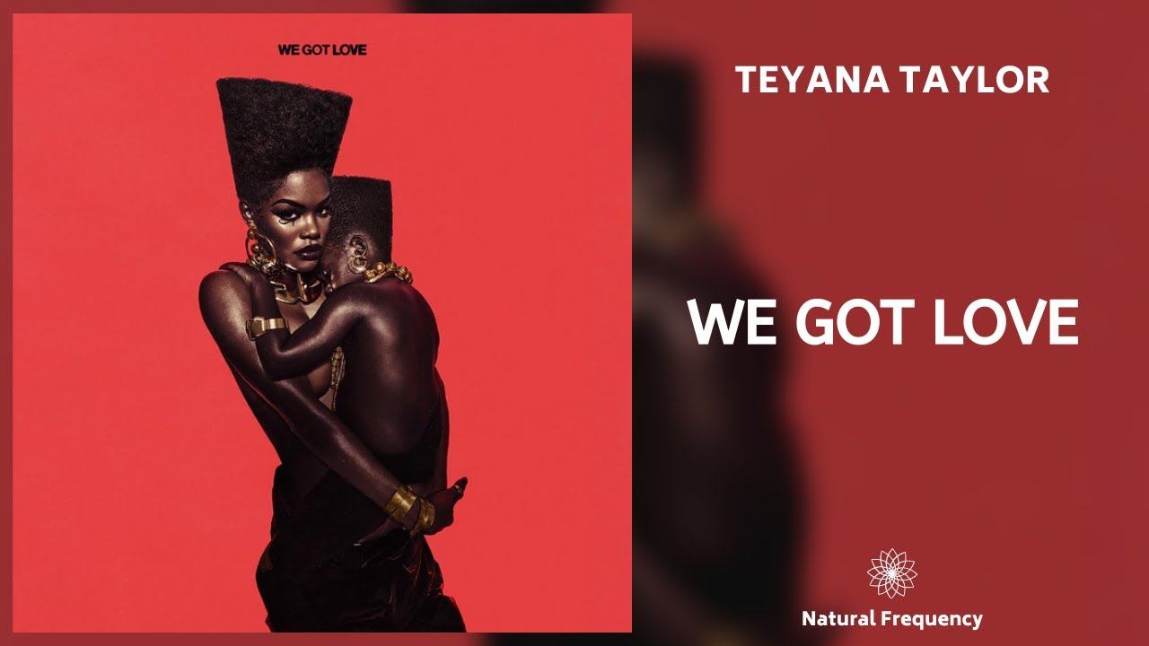 Teyana Taylor - We Got Love (feat. Ms. Lauryn Hill) (432Hz) - YouTube