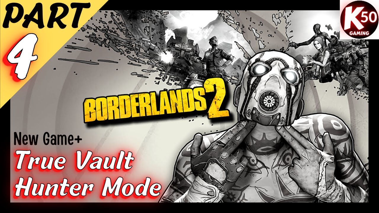 True Vault Hunter Mode (NG+) / Borderlands 2 (PS4) / Part 4 - [4K/60fps ...