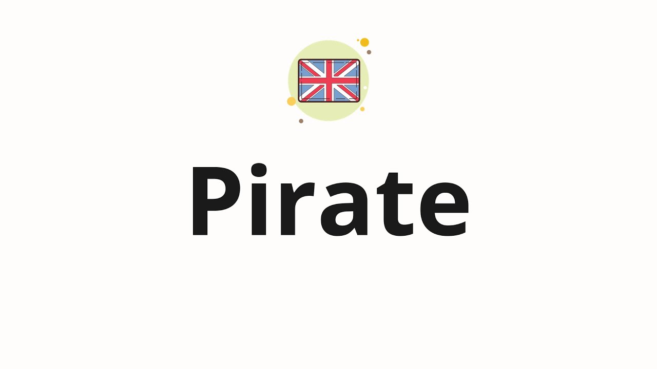 How to pronounce Pirate - YouTube