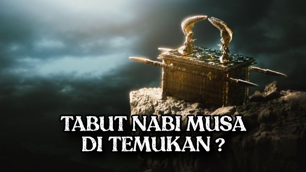MISTERI TABUT NABI MUSA AS - YouTube
