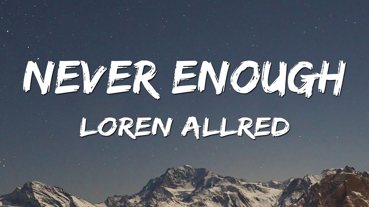 Loren Allred - NEVER ENOUGH (LYRIC VIDEO) [The Greatest Showman ...