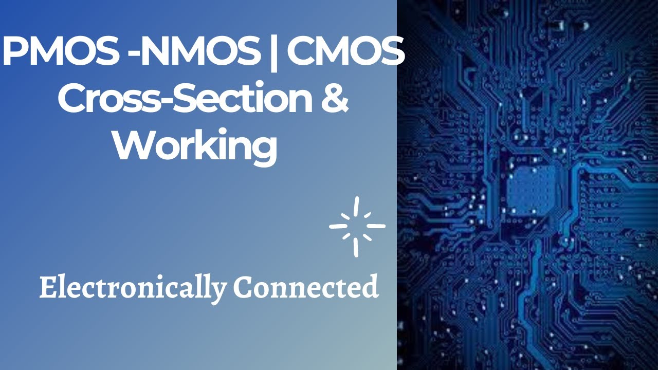 PMOS | NMOS | CMOS Cross-section Construction & Working - YouTube