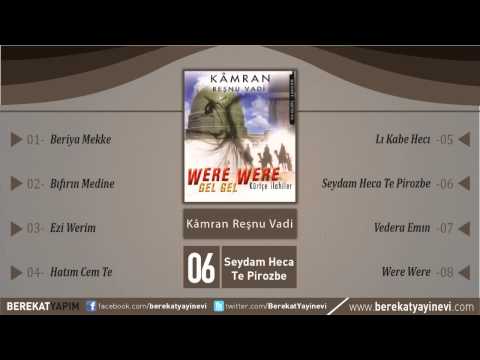 Kamran Reşnu Vadi - Seydam Heca Te Pirozbe