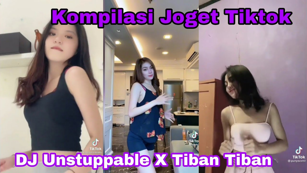 Kompilasi Joget Tiktok DJ Unstuppable X Tiban Tiban - YouTube
