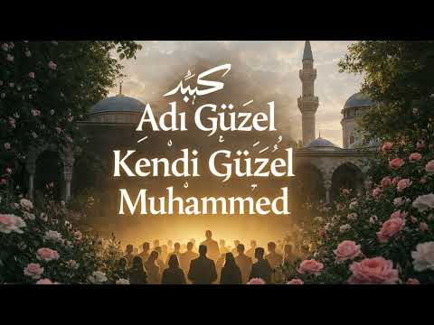 En Güzel İlahi - Adı Güzel Kendi Güzel Muhammed | 2026 Yeni Ezgi