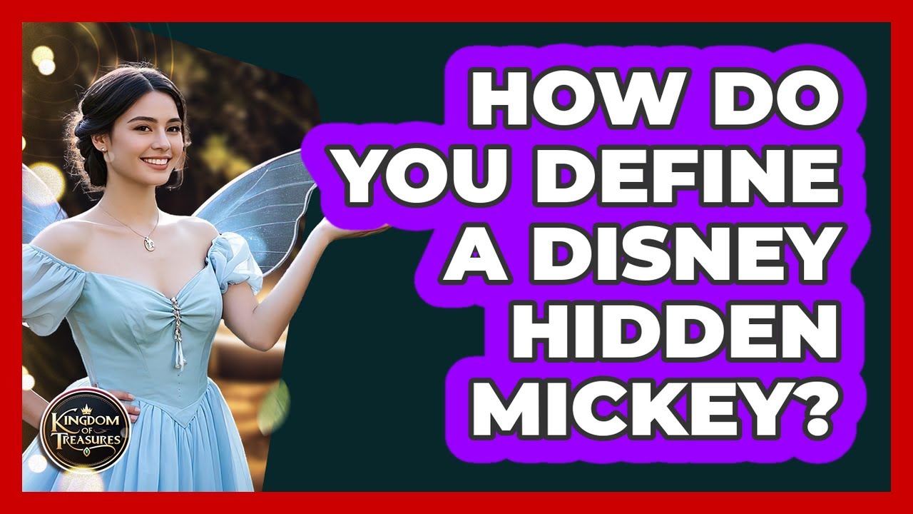 How Do You Define A Disney Hidden Mickey? - Kingdom Of Treasures - YouTube