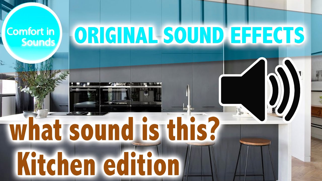WHAT SOUND IS THIS? KITCHEN EDITION | Comfort in Sounds - YouTube
