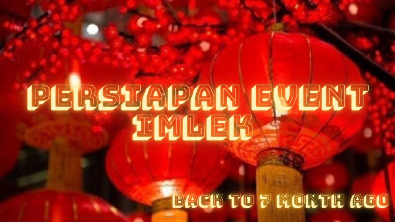 Persiapan Event Imlek - YouTube