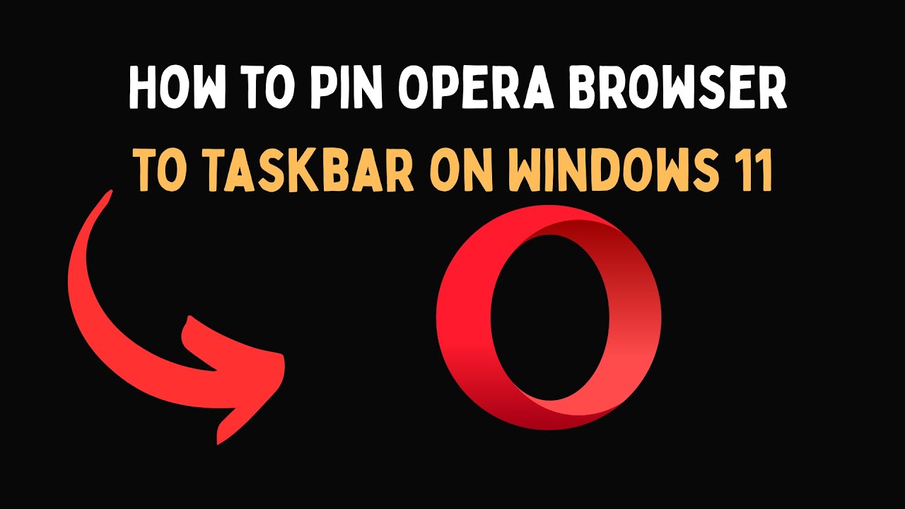 How to Pin Opera Browser to Taskbar on Windows 11 - YouTube