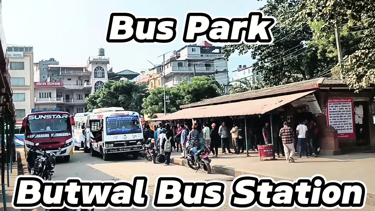 🚍🚏 Butwal Bus Park Stations | Journey To Itahari | Have A Safe & Bless ...