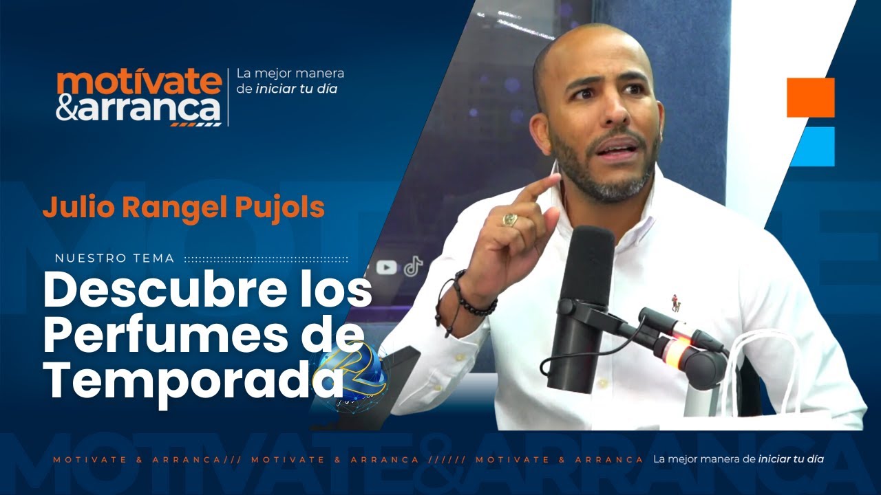 Motívate y Arranca con Julio Rangel Pujols: Descubre los Perfumes de ...