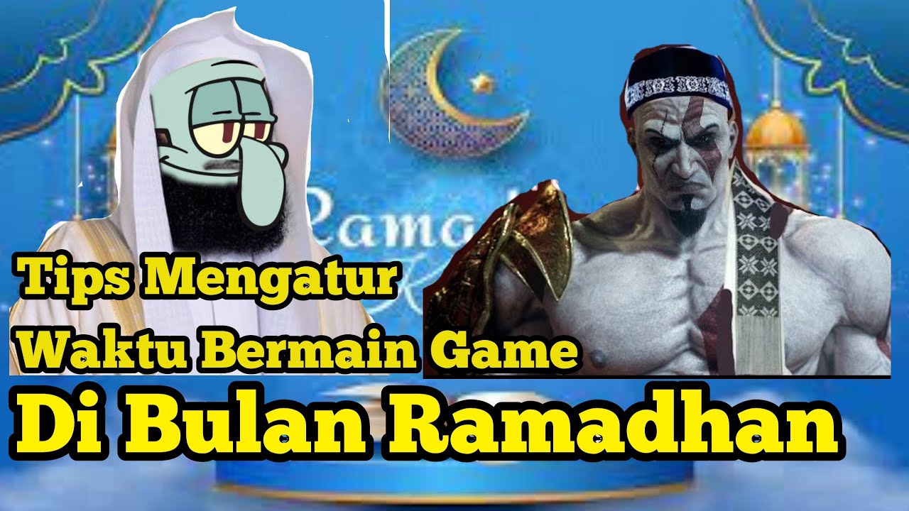 Tips Mengatur Waktu Bermain Game Di Bulan Suci Ramadhan - YouTube