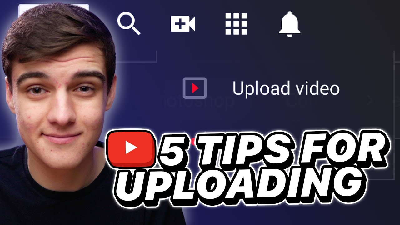 5 TIPS for Uploading Videos to YouTube - YouTube