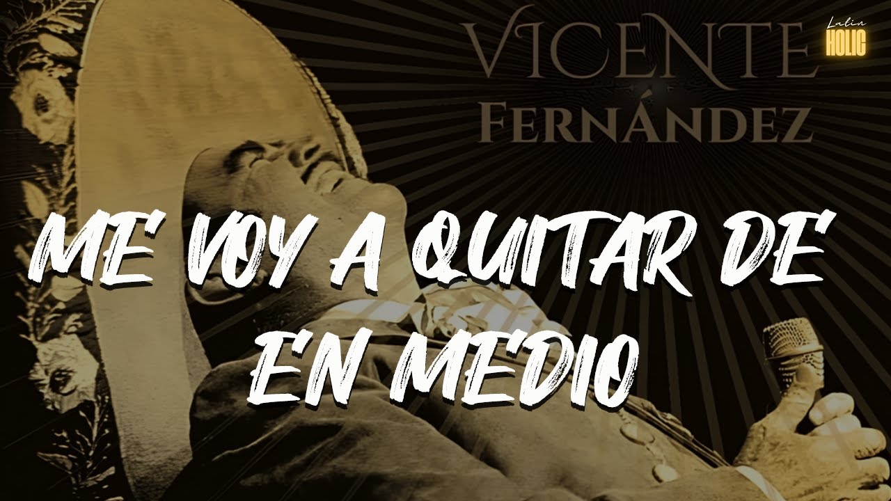 Me Voy a Quitar de en Medio