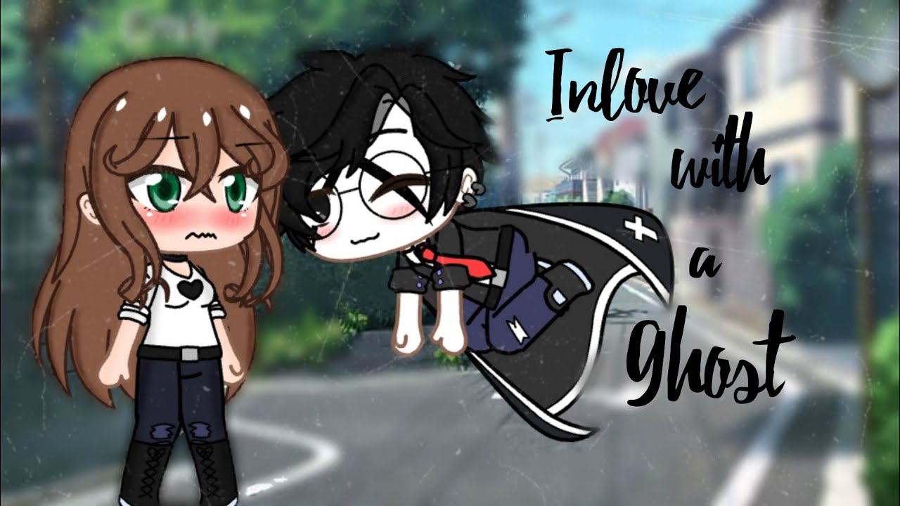 || Inlove with a Ghost || Gacha Club Mini Movie || Not Original ...