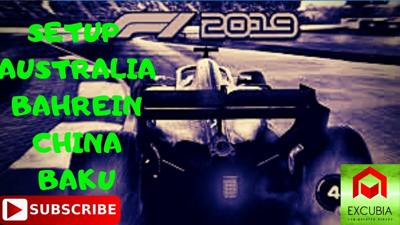 F1 2019 BEST CAR SETUPS FOR AUSTRALIA,BAHREIN,CHINA AND BAKU - YouTube