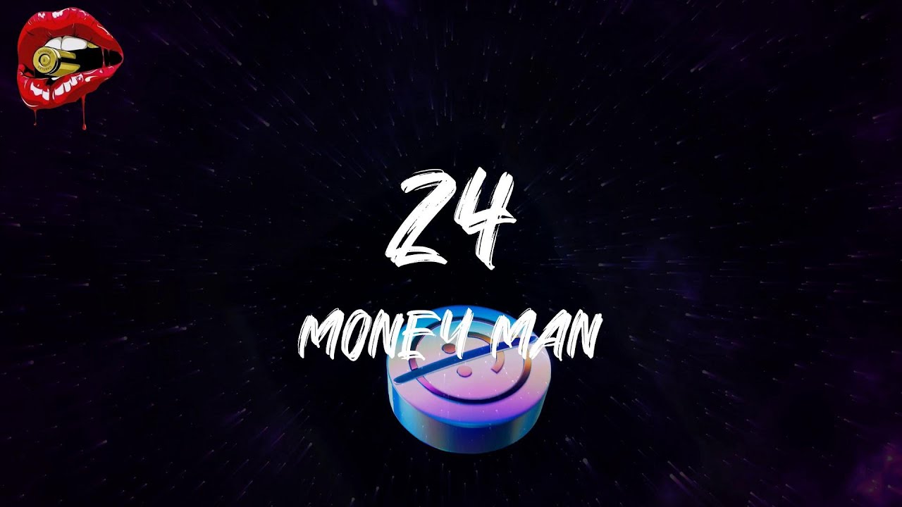 Money Man - 24 (lyrics) - YouTube